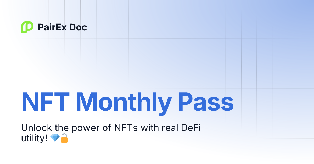 NFT Monthly Pass | PairEx Doc